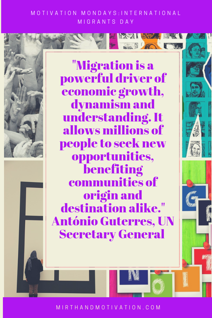 Motivation Mondays: International Migrants Day | Mirth and Motivation