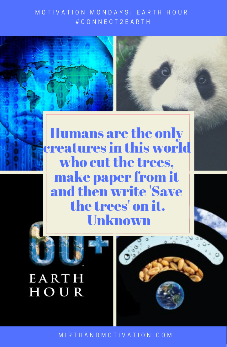 Motivation Mondays: Earth Hour #Connect2Earth | Mirth and Motivation